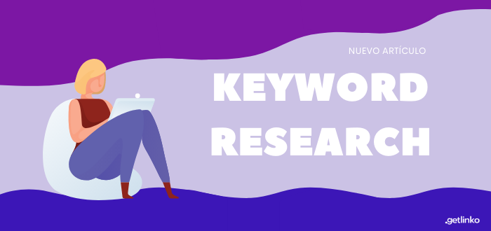 ¿Cómo Hacer un Buen Keyword Research Para Mejorar tu SEO?