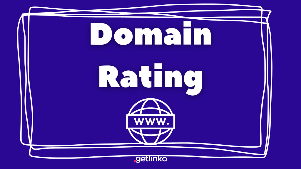 Domain Rating Explained: Importance & Measurement | Getlinko