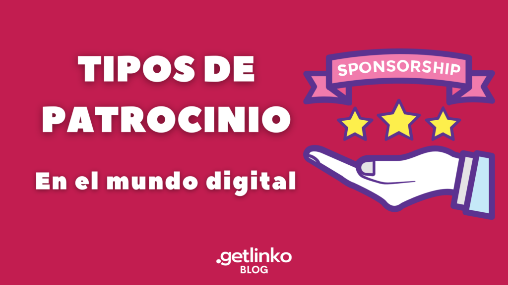 Tipos De Patrocinio En El Marketing Digital | Getlinko
